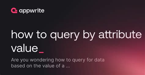 How To Query By Attribute Value Threads Appwrite