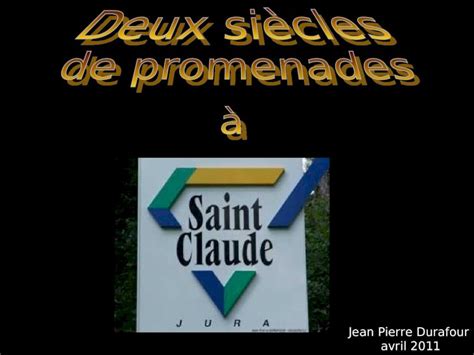 Ppt Jean Pierre Durafour Avril 2011 La Route Vers La Suisse Par Chaumont La Cascade De La