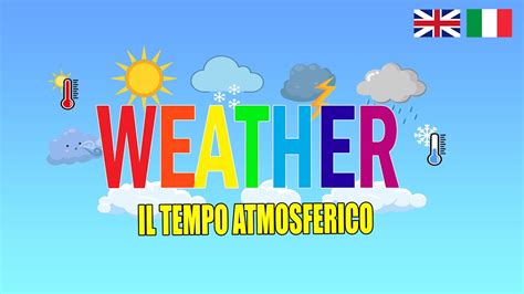 Il Tempo Atmosferico In Inglese The Weather English Vocabulary