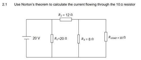 Solved 2 1use Nortons Theorem To Calculate The Current