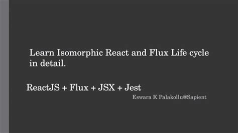 Pptx React And Flux Life Cycle With Jsx React Router And Jest Unit