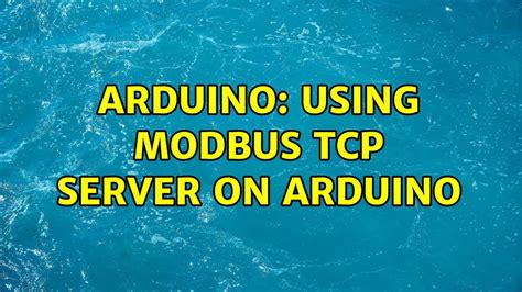 Arduino Using Modbus TCP Server On Arduino YouTube