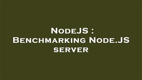 Nodejs Benchmarking Nodejs Server Youtube