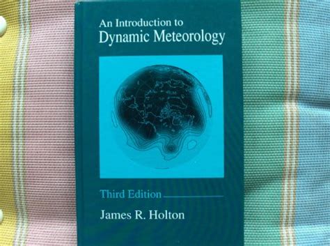 An Introduction To Dynamic Meteorology Volume 48 Third Edition International Geophysics