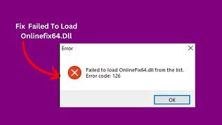 Failed To Load Onlinefix Dll From The List Error Code Easy Fix Guidetoeverything Mp Mp