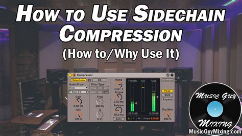 How To Use Sidechain Compression And Why Use It Music Guy Mixing