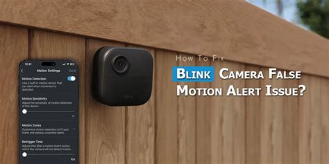 Facing Blink Camera False Motion Alert Issue Fix Here