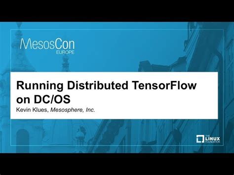 Free Video Running Distributed Tensorflow On Dcos From Linux Foundation Class Central