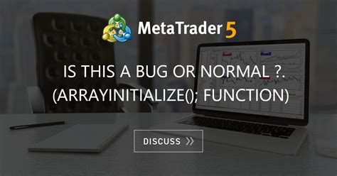 Is This A Bug Or Normal ArrayInitialize Function Best Forex Trading Strategy Expert