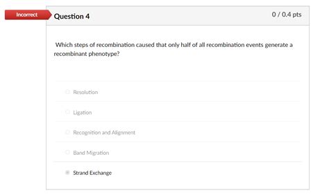Solved Which Steps Of Recombination Caused That Only Half Of