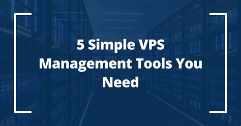 5 Simple Vps Management Tools You Need Liquid Web