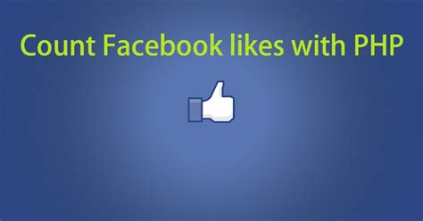 How To Count Facebook Likes With Php Webslesson