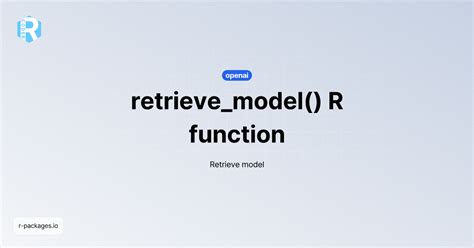 Retrievemodel R Function From Openai R Packages