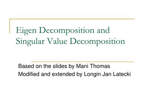 Ppt Eigen Decomposition And Singular Value Decomposition Powerpoint Presentation Id9310593