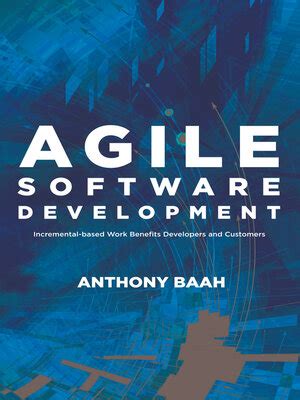 Agile Software Development Incremental Based Work Benefits Developers And Customers By Anthony