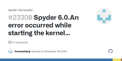 Spyder 60an Error Occurred While Starting The Kernel Miniconda3 · Issue 23308 · Spyder Ide