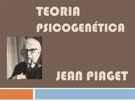 Teoria Psicogenetica De Jean Piaget Diapositivas Slingo