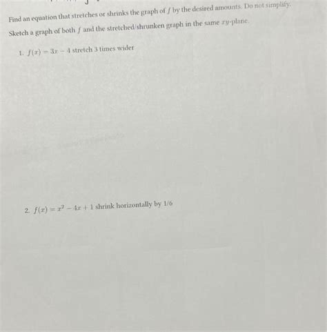 Solved Find An Equation That Stretches Or Shrinks The Graph Chegg Com