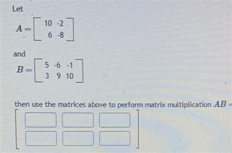 [answered] Let A And B 10 2 6 8 5 6 1 3 9 10 Then Use The Matrices Kunduz