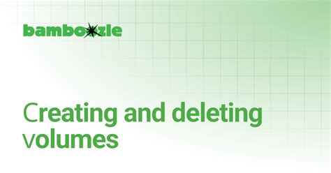 Creating And Deleting Volumes Bamboozle Wiki