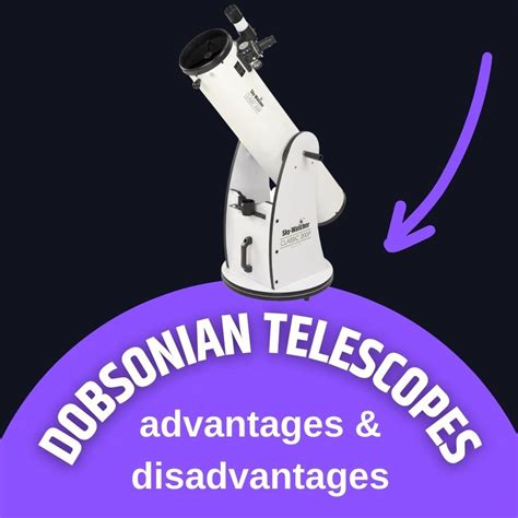 5 Advantages And Disadvantages Of Dobsonian Telescopes