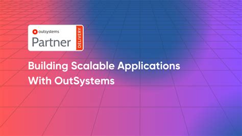 Building Scalable Applications With OutSystems Strategies And Best