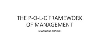 THE P O L C FRAMEWORK OF MANAGEMENT Pptx