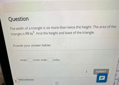 Solved He Width Of A Triangle Is Six More Than Twice The Chegg Com