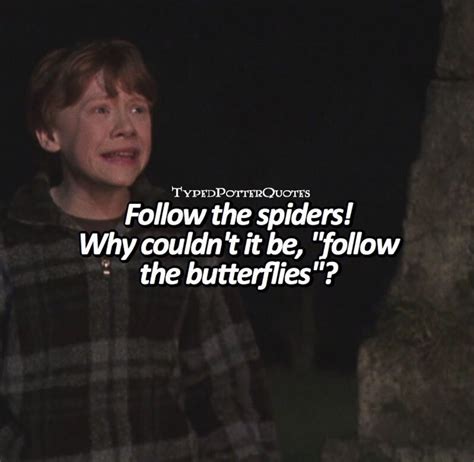 Ron Weasley Quotes Spiders