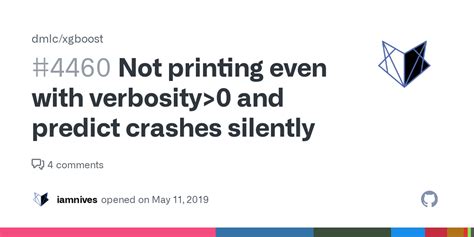 Not Printing Even With Verbosity0 And Predict Crashes Silently · Issue 4460 · Dmlcxgboost