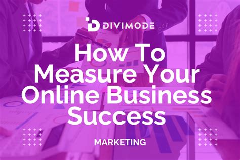 How To Measure Your Online Business Success Divimode