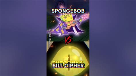 Spongebob Vs Bill Cipher Theconyx Youtube