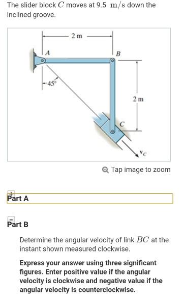 Solved The Slider Block C Moves At 9 5 M S Down The Inclined Chegg Com