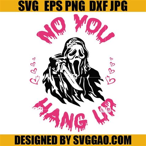 No You Hang Up Svg Ghost Face Svg Scream Halloween Svg Svggao