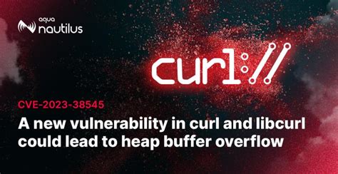 New Vulnerability In Curl And Libcurl Could Lead To Heap Buffer