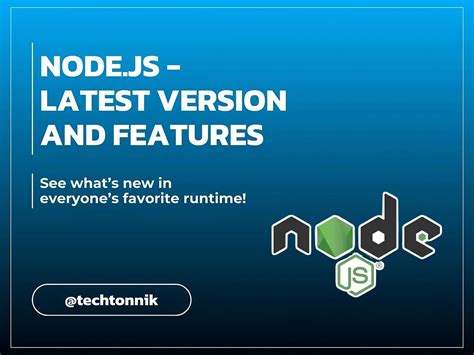 node js latest versions and features