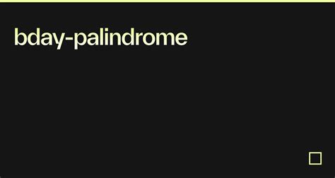 Bday Palindrome Codesandbox