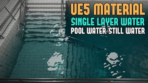 Ue5 Create Realistic And Customizable Pool Water Material Using Single