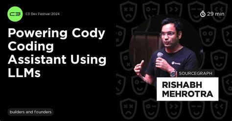 Powering Cody Coding Assistant Using Llms By Rishabh Mehrotra Video