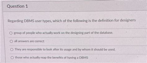 Solved Question 1regarding Dbms User Types Which Of The