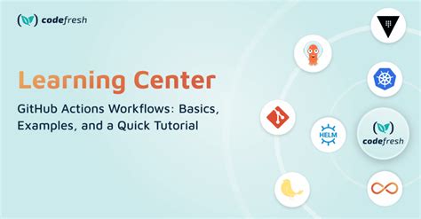 GitHub Actions Workflows Basics Examples And A Quick Tutorial