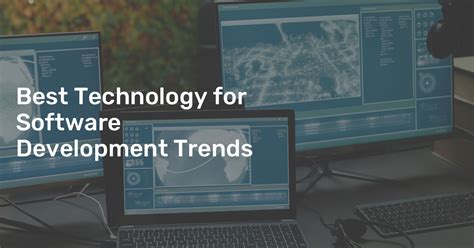 Best Technology For Software Development Trends