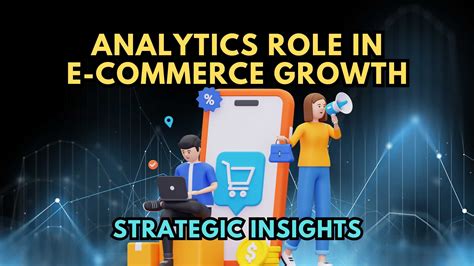 Analytics Role In E Commerce Growth Strategic Insights Subscribed Fyi