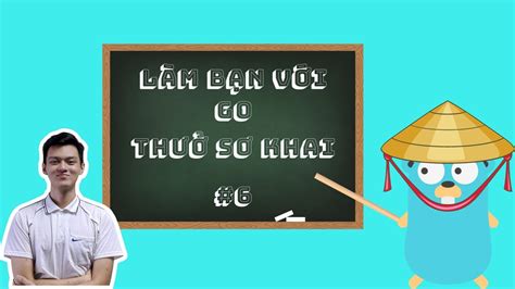 Làm Bạn Với Golang Thuở Sơ Khai 6 Array And Loop Youtube