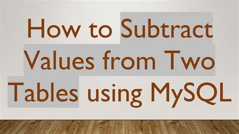 How To Subtract Values From Two Tables Using Mysql Youtube