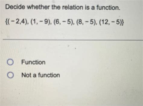 Solved Decide Whether The Relation Is A Function Chegg Com