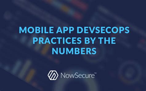 Mobile App Devsecops Practices By The Numbers Nowsecure