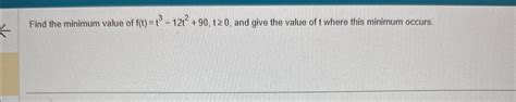 find the minimum value of f t t3 12t2 90 t≥0 ﻿and