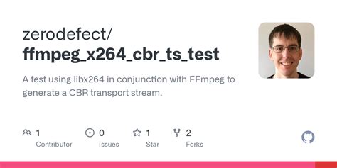 Github Zerodefectffmpegx264cbrtstest A Test Using Libx264 In Conjunction With Ffmpeg To