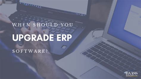 When Should You Upgrade ERP Software